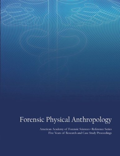 Forensic Physical Anthropology: American Academy of Forensic Sciences ...