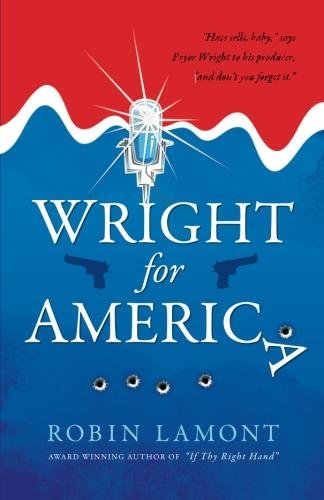 Wright for America - Kindle edition by Lamont, Robin. Literature ...