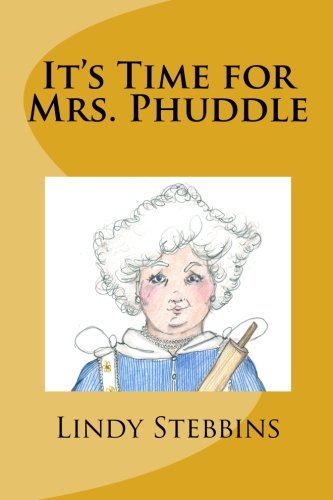 It's Time for Mrs. Phuddle: Stebbins, Lindy: 9781480187917: Amazon.com ...