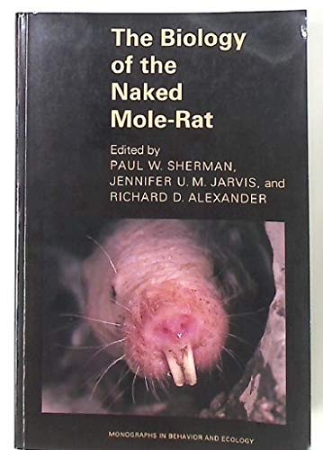 The Biology of the Naked Mole-Rat (Monographs in Behavior and Ecology ...