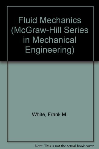 Fluid Mechanics (McGraw-Hill Series in Mechanical Engineering): White, Frank M.: 9780072281910 ...