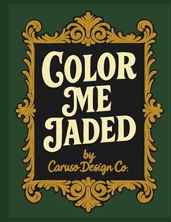 Amazon.com: Color Me Jaded: A Snarky Coloring Book of Satirical ...