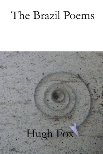 The Brazil Poems: Fox, Mr. Hugh, Johnson, Douglas P: 9781448689934 ...