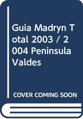 Guia Madryn Total 2003 / 2004 Peninsula Valdes (Spanish Edition ...