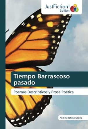 Tiempo Barrascoso pasado: Poemas Descriptivos y Prosa Poética : Batista ...