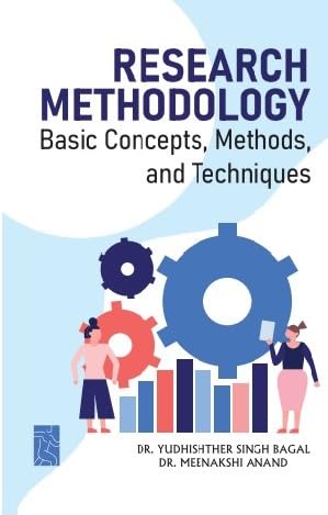 Research Methodology Basic Concepts, Methods, and Techniques: Dr. Yudhishther Singh Bagal, Dr ...