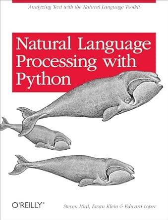 Natural Language Processing with Python: Analyzing Text with the ...