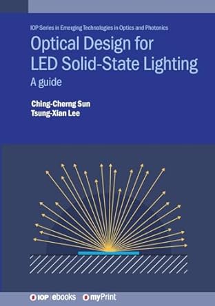 Optical Design for LED Solid-State Lighting: A guide : Sun, Professor ...