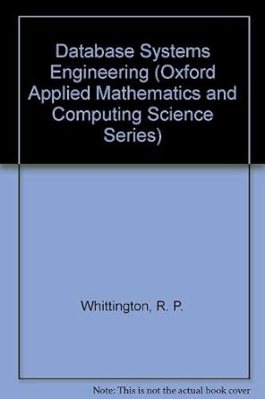 Database Systems Engineering (Oxford Applied Mathematics and Computing Science Series ...