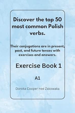 Discover the top 50 most common Polish verbs.: Their conjugations are ...