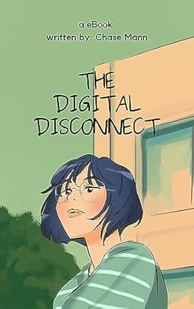 Amazon.com: The Digital Disconnect eBook : Mann, Chase: Kindle Store