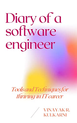 Diary of a software engineer: Tools and Techniques to thrive in IT ...