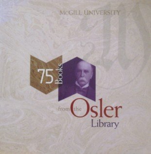 75 Book from the Osler Library: Olser Library: 9780771706257: Amazon ...