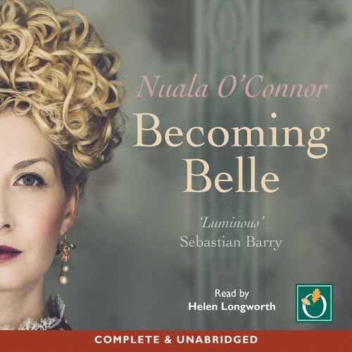 Becoming Belle: Amazon.co.uk: O'Connor, Nuala, Longworth, Helen ...