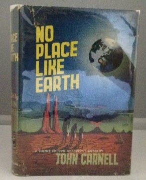 no Place Like Earth - a Science Fiction Anthology: Carnell, John ...