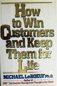 Amazon.com: How to Win Customers and Keep Them For Life: 9780399133015 ...