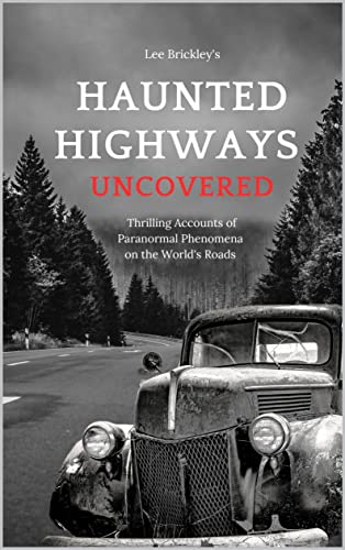 Amazon.com: Haunted Highways Uncovered: Thrilling Accounts of Paranormal Phenomena on the World ...