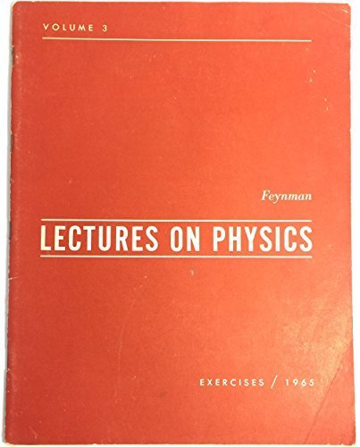 Lectures on Physics, Volume 3: Exercises/1965: Feynman, R.P. (Richard P ...