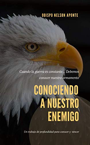 Conociendo a Nuestro Enemigo: Aponte, Obispo Nelson, Valenzuela, Dr ...