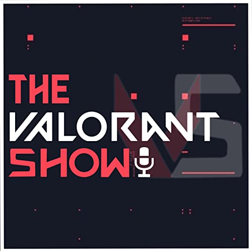 Amazon.com: Valorant Show - Episode 5: Official Release w/TheSpike.GG ...