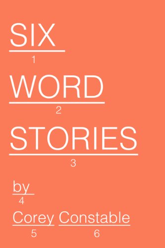Amazon.com: Six Word Stories eBook : Constable, Corey: Kindle Store