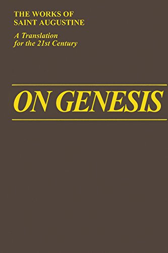 On Genesis (Vol. I/13) (The Works of Saint Augustine: A Translation for the 21st Century): Saint ...