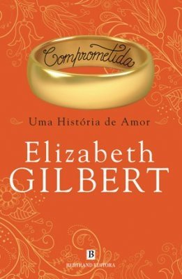 Comprometida: Elizabeth Gilbert: 9789722521840: Amazon.com: Books