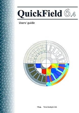 QuickField 6.4 User's Guide: QuickField is a user friendly and powerful Finite Element Analysis ...