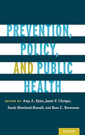 Prevention, Policy, and Public Health: 9780190224653: Medicine & Health ...