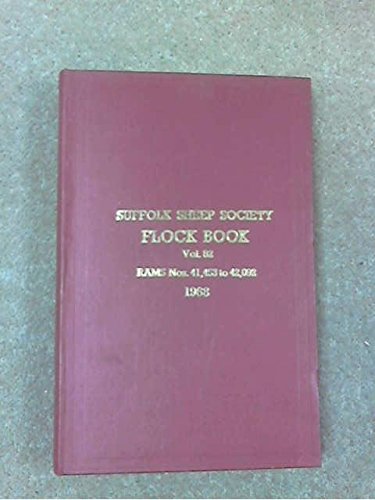 Suffolk Sheep Society Flock Book, Volume 82, 1968, Rams No. 41,453 to ...