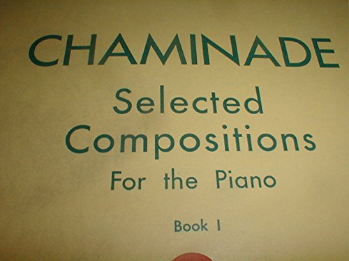 Chaminade, Selected Compositions for the Piano, Book 1 (Schirmer's ...