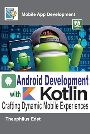 Amazon.com: Android Development with Kotlin: Crafting Dynamic Mobile ...