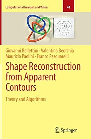Shape Reconstruction from Apparent Contours: Theory and Algorithms (Computational Imaging and ...