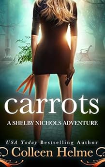 Carrots: A Paranormal Women's Fiction Novel (Shelby Nichols Adventure ...