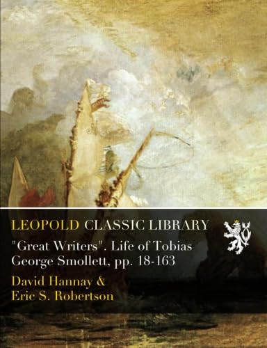 "Great Writers". Life of Tobias George Smollett, pp. 18-163: Hannay ...
