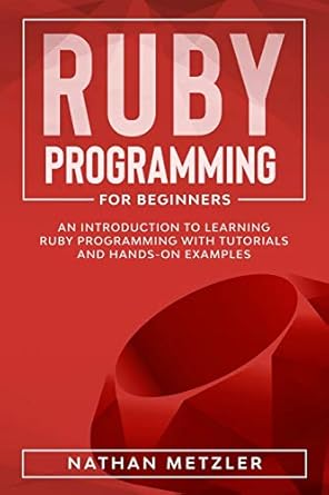 Ruby Programming for Beginners: An Introduction to Learning Ruby ...