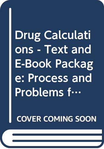 Drug Calculations - Text and E-Book Package: Process and Problems for ...