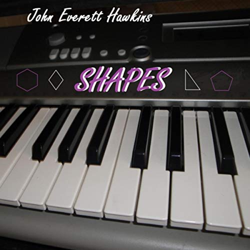 Play Shapes by John Everett Hawkins on Amazon Music