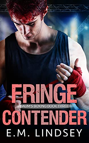 Fringe Contender (Baum's Boxing Book 3) - Kindle edition by Lindsey, E ...