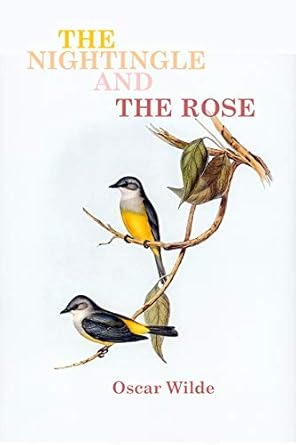 The Nightingale and the Rose ( Annotated ) - Kindle edition by Wilde ...