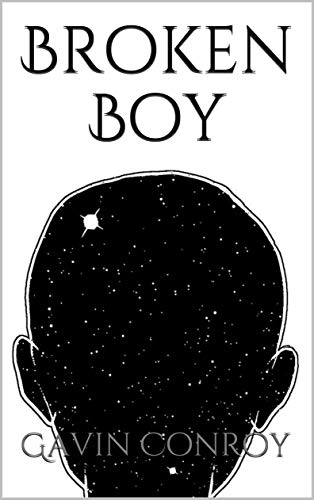 Broken Boy (English Edition) eBook : Conroy, Gavin: Amazon.fr: Boutique ...