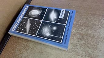 CCD Astronomy: Construction and Use of an Astronomical CCD Camera ...