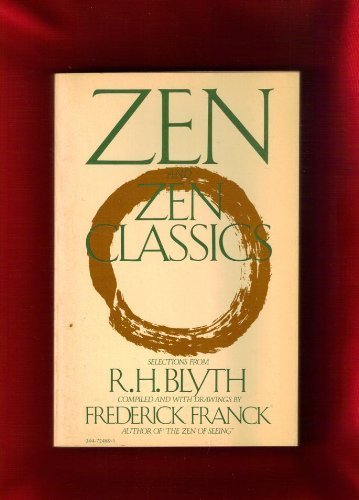 Zen and Zen Classics by R. H. Blyth (1978-05-12): Frederick Franck ...