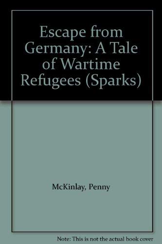 Escape from Germany: A Tale of Wartime Refugees: 18 (Sparks): Amazon.co ...