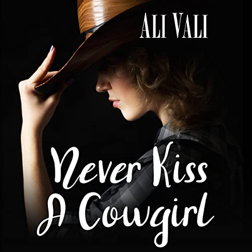 Amazon.com: Never Kiss a Cowgirl (Audible Audio Edition): Ali Vali ...