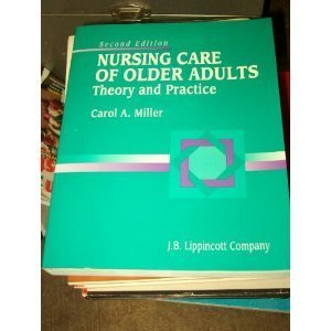 Nursing Care of Older Adults: Theory and Practice: Carol A. Miller ...