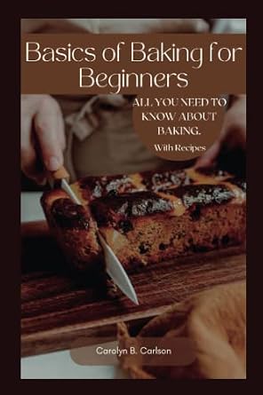 Basics of Baking for Beginners: All you need to know about baking in ...