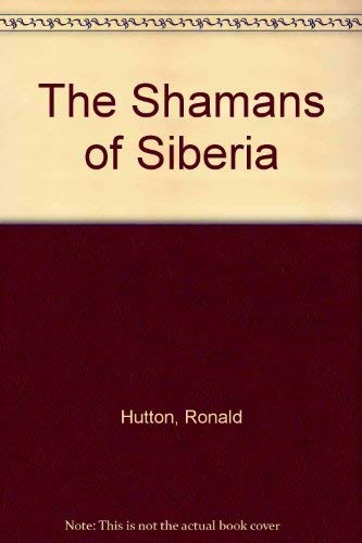 The Shamans of Siberia: Ronald Hutton, Lisa Hutton: 9780952330202 ...