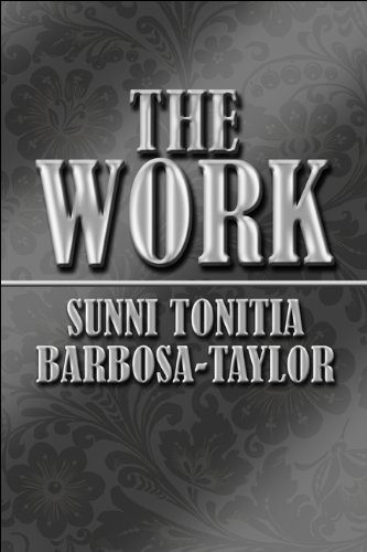 The Work: Barbosa-taylor, Sunni Tonitia: 9781448924608: Amazon.com: Books