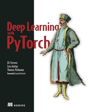 Deep Learning with PyTorch: Build, train, and tune neural networks ...